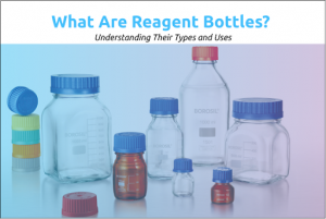 Reagent Bottle Function in Laboratory: Top 8 Features and Applications ...